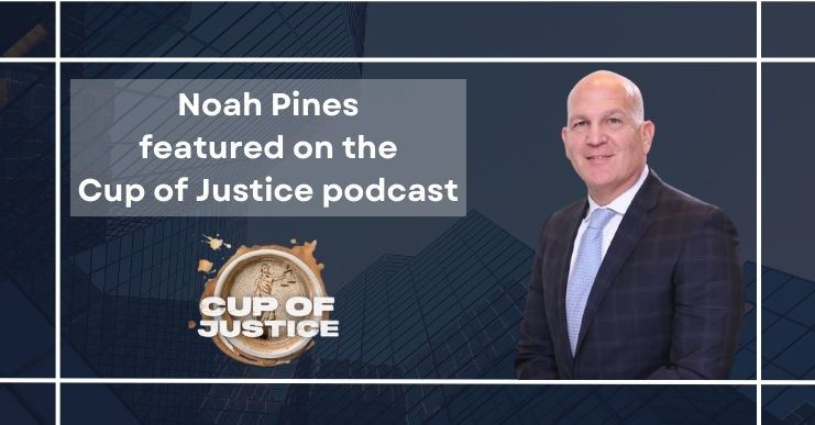 Attorney Noah Pines Featured on Popular Apple Podcast, Cup of Justice